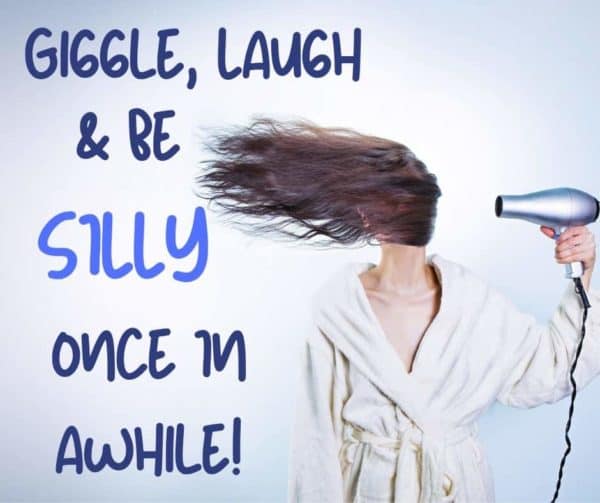 Giggle, Laugh & Be Silly Once In Awhile - Made You Smile Back