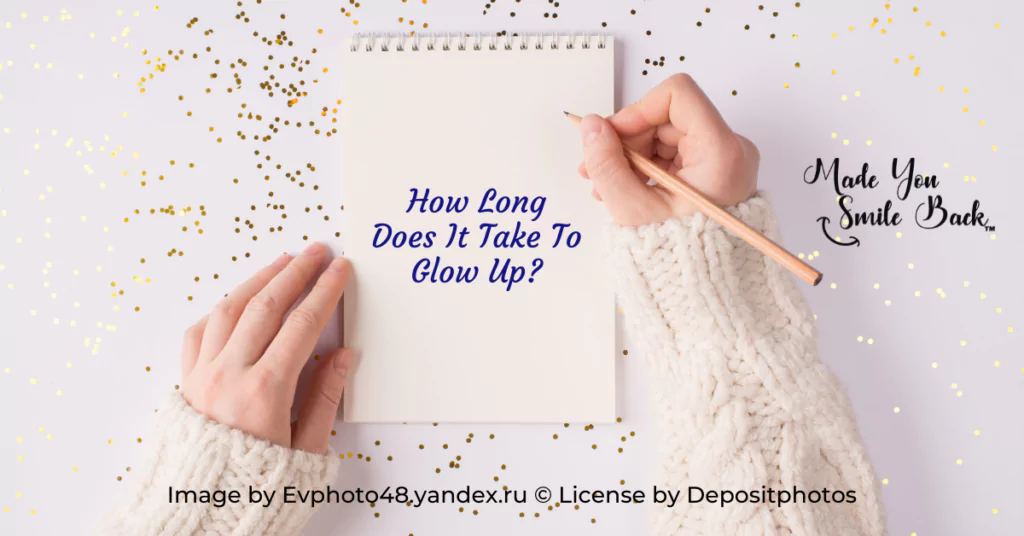 How to Have a Glow Up Transformation - Made You Smile Back
