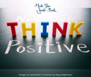 How To Train Your Mind To Be Positive - Made You Smile Back
