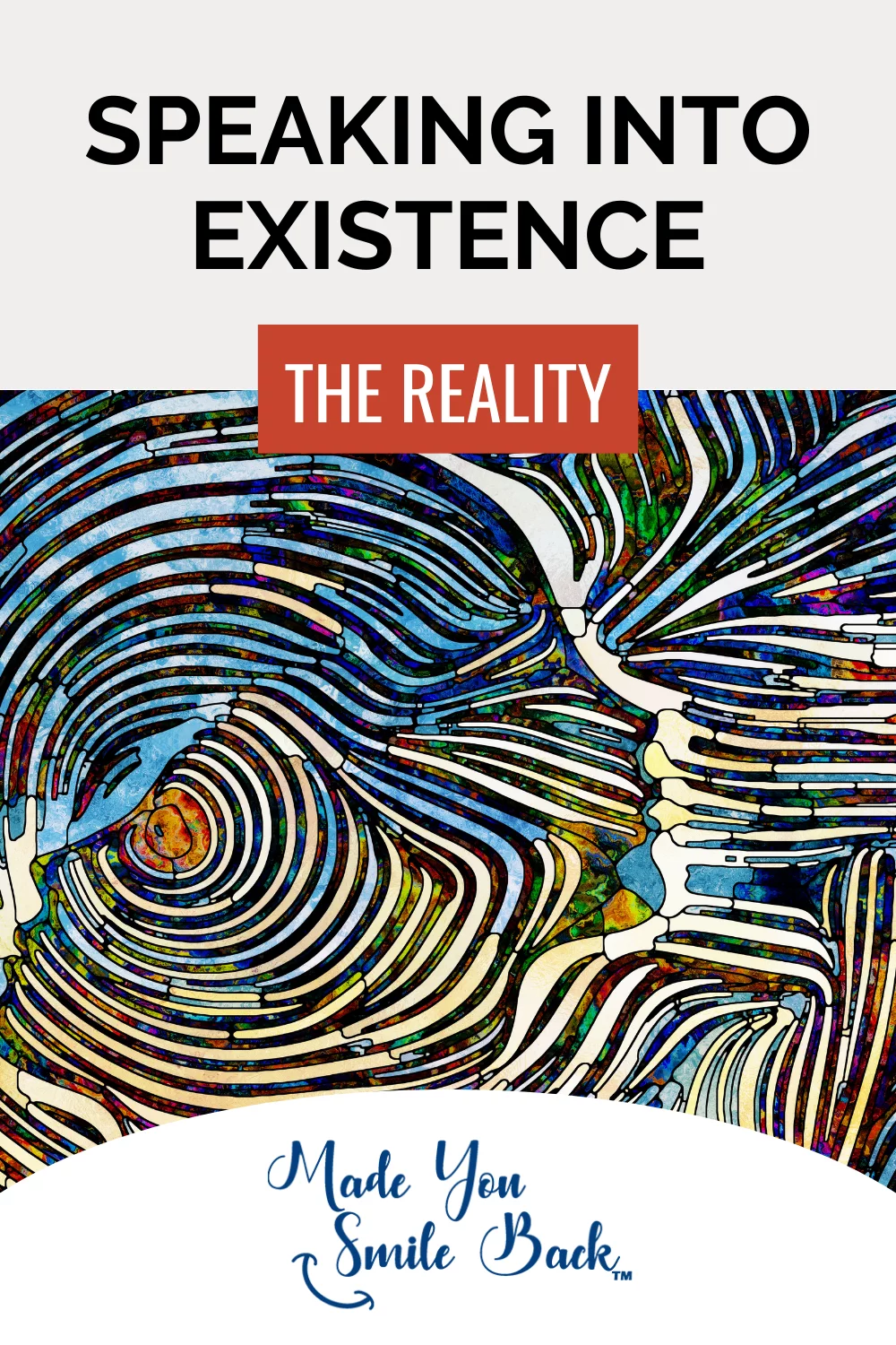 Speaking Into Existence - The Reality - Made You Smile Back