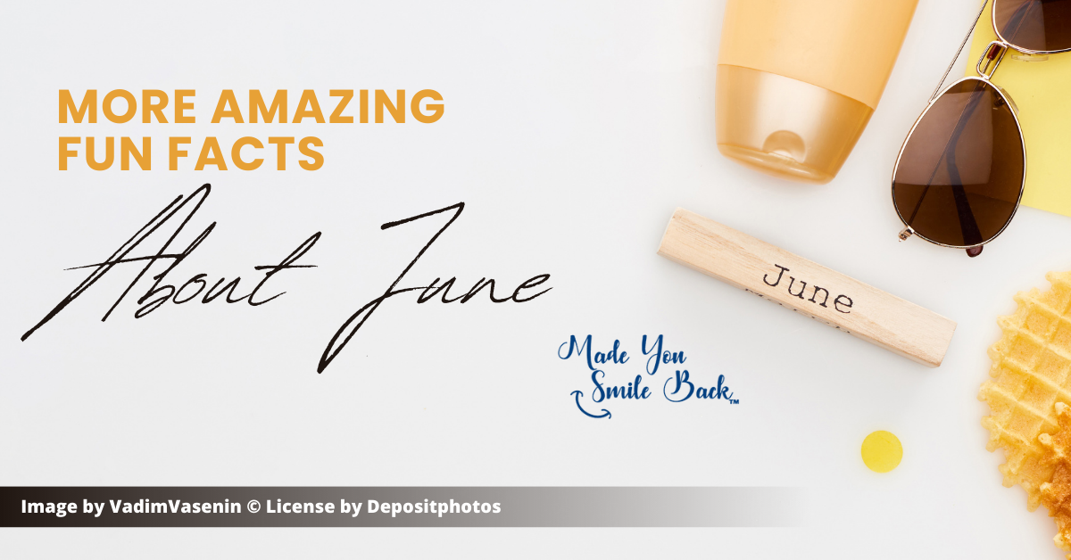 Discover Fun Facts About June - Made You Smile Back