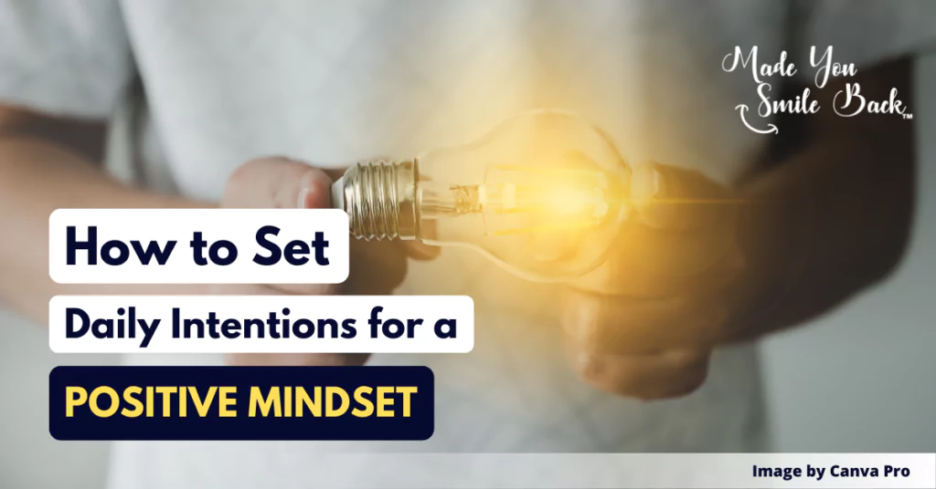 How to Set Powerful Daily Intentions - Made You Smile Back