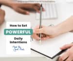 How to Set Powerful Daily Intentions - Made You Smile Back