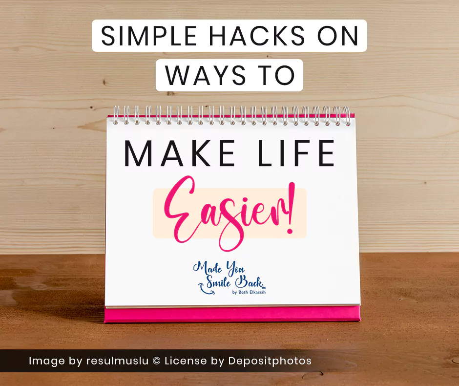 Simple Hacks on Ways to Make Life Easier - Made You Smile Back
