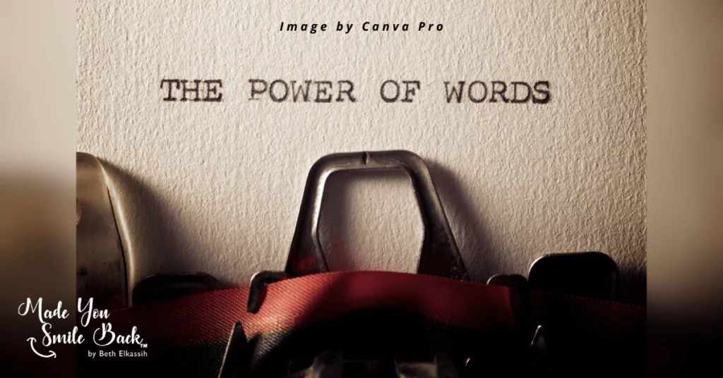 How to Change Your Words, Change Your Mindset - Made You Smile Back