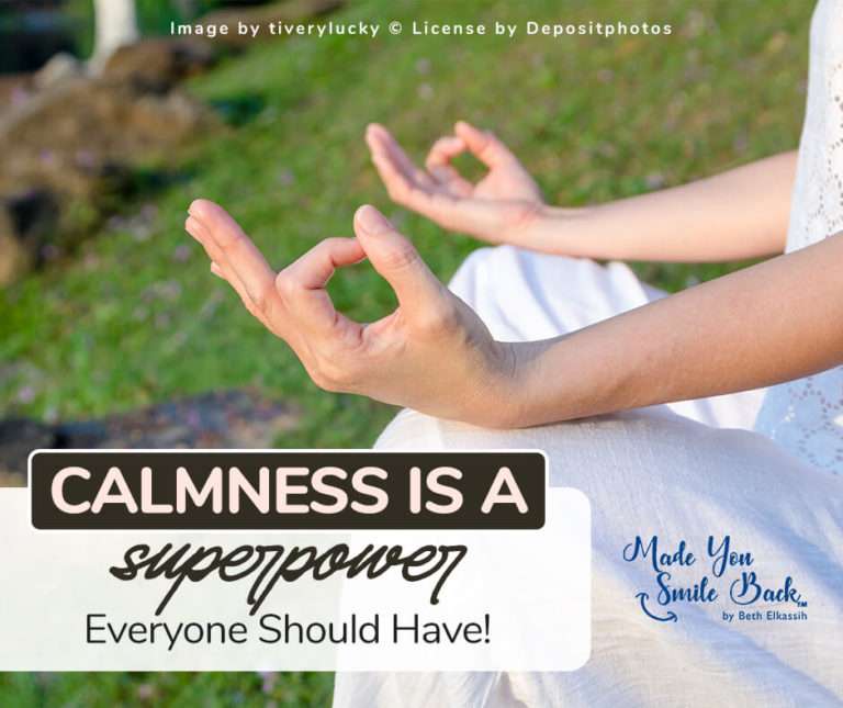 Calmness is a Superpower Everyone Should Have! - Made You Smile Back