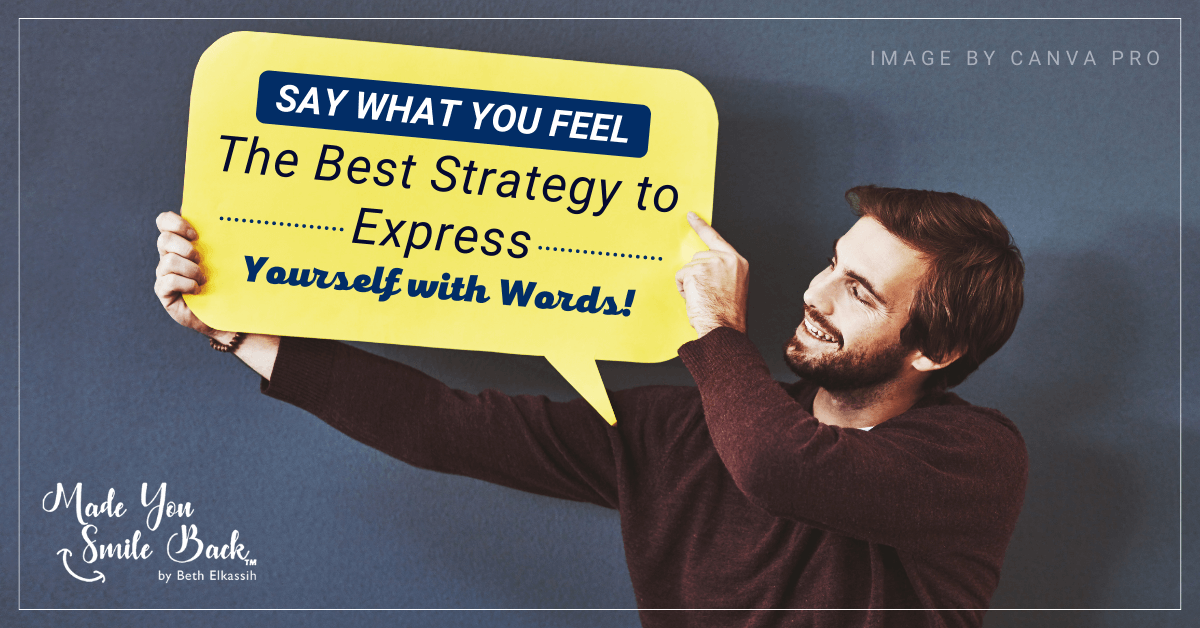 Say What You Feel & Why it is Important - Made You Smile Back