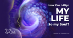 The Power of Soul Alignment