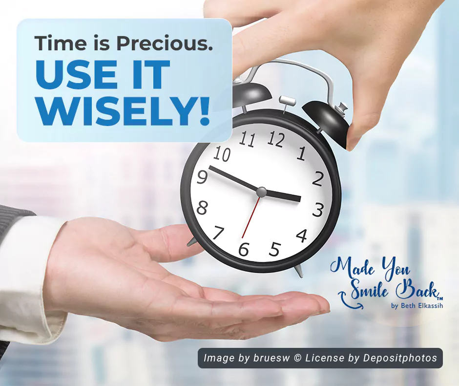 Time is Precious - Use it Wisely