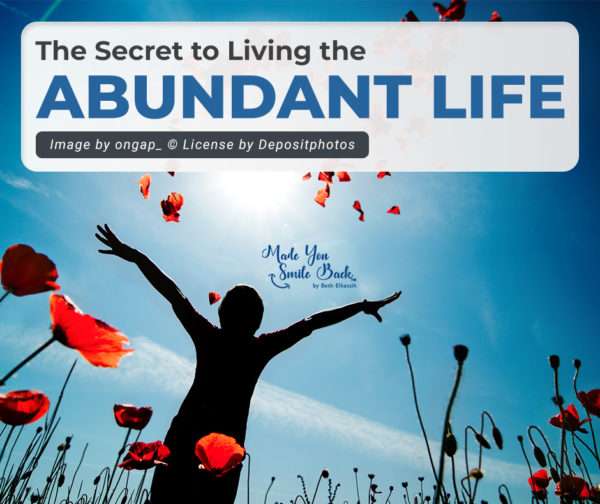 The Secret to Living the Abundant Life