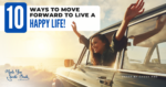 How to Move Forward With Life & Let Go