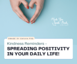 Kindness Reminders - Spreading Positivity in Your Daily Life