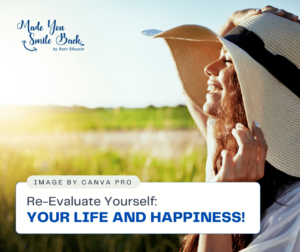 Re-Evaluate Yourself - Evaluate Your Life & Happiness