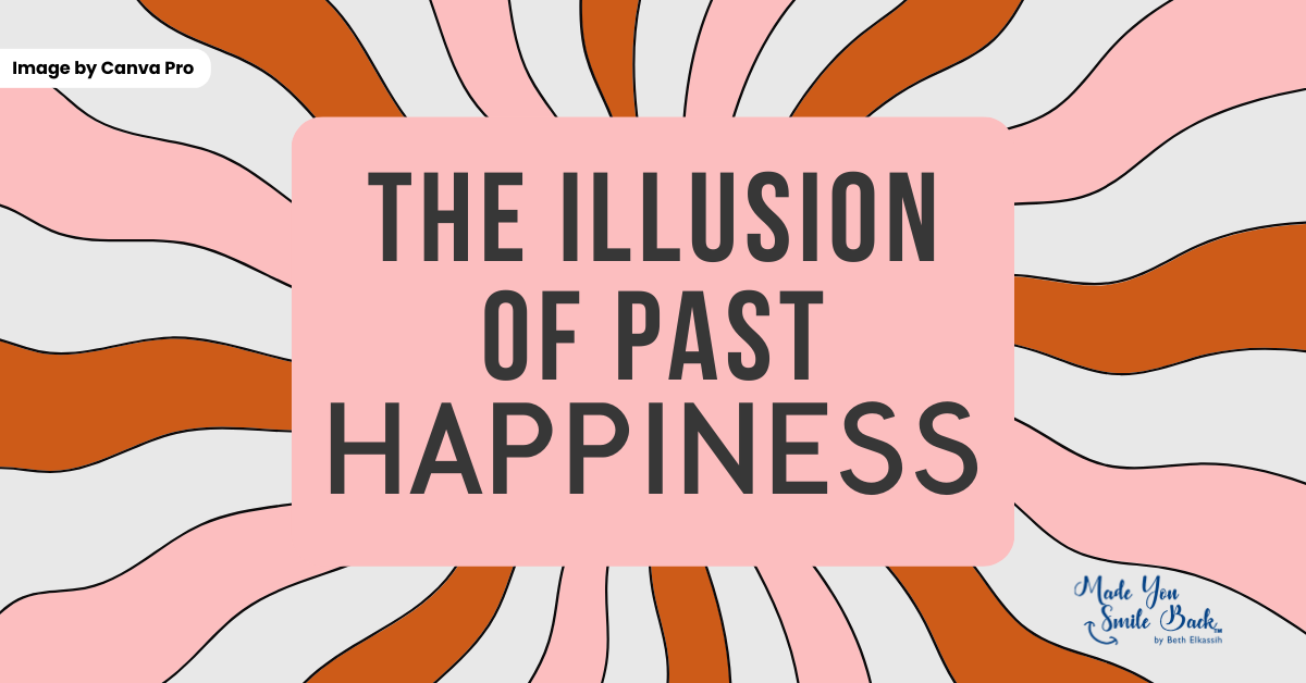 Don't Look for Happiness Where You Lost It