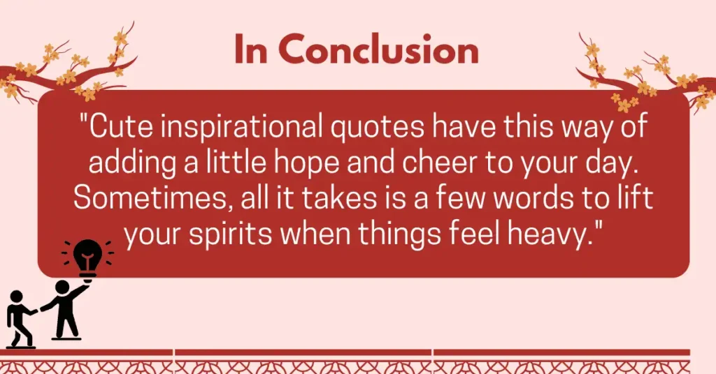 25 Cute Inspirational Quotes: Uplifting Sayings to Brighten Your Day