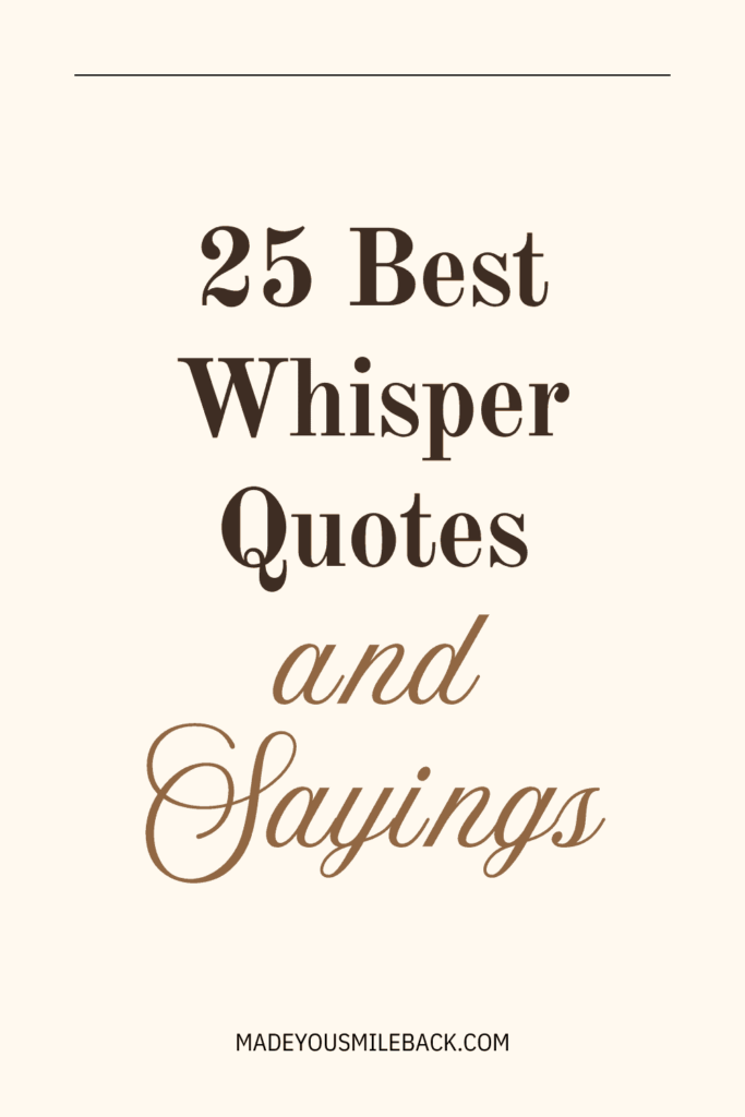 25 Best Whisper Quotes for Inspiration and Reflection