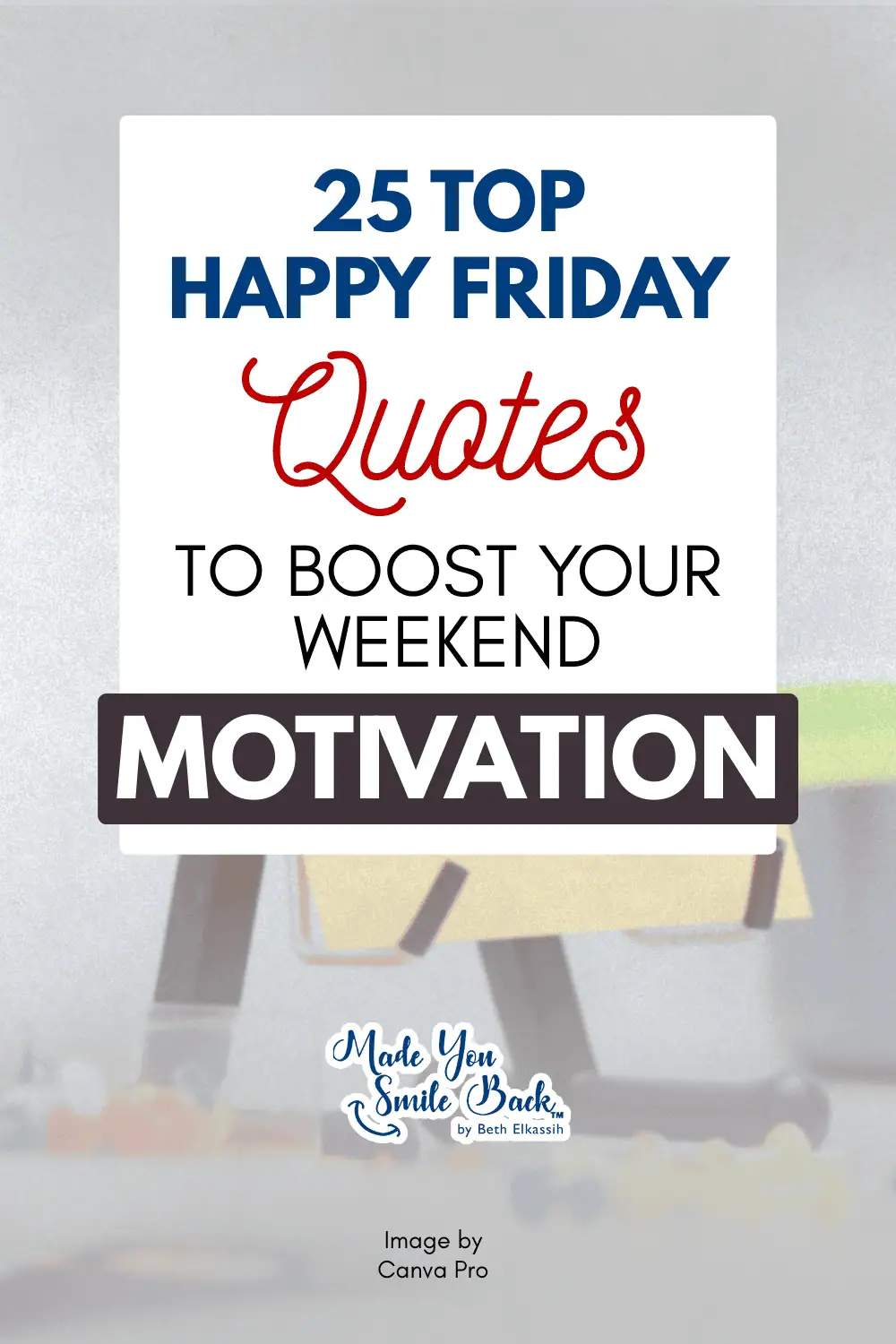 25 Top Happy Friday Quotes to Boost Your Weekend Motivation