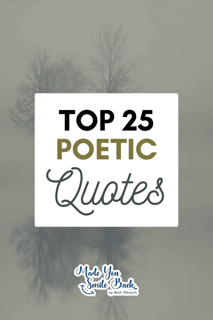 25 Top Poetic Quotes For Inspiration And Reflection